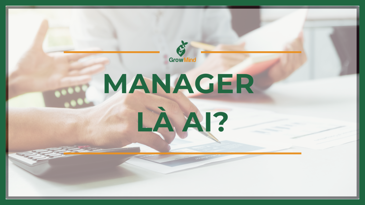 MANAGER LÀ AI? - GrowMind