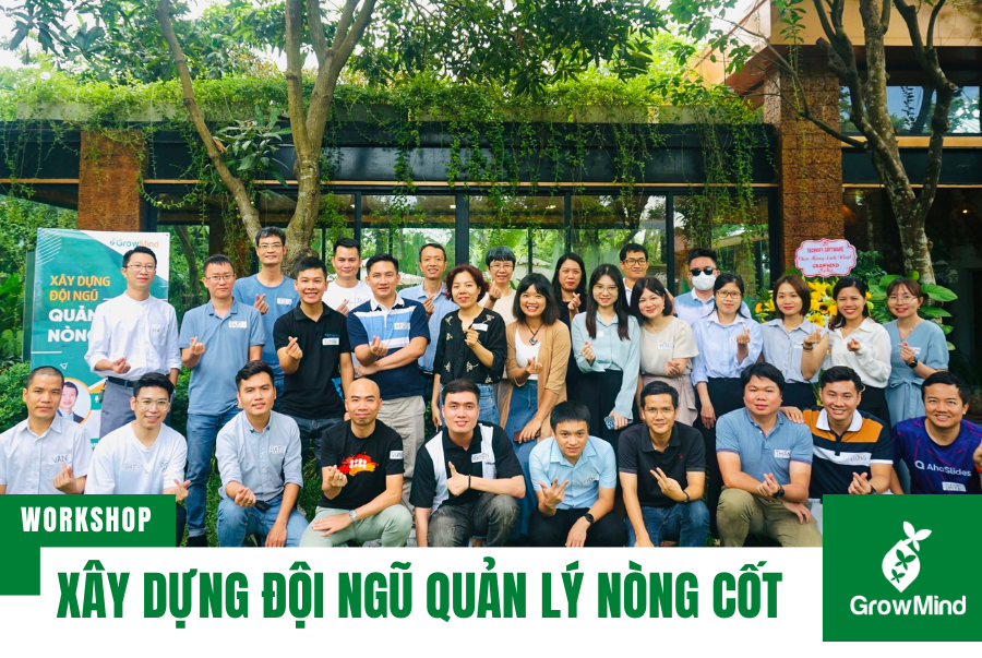 [GrowMind] WORKSHOP “XÂY DỰNG ĐỘI NGŨ QUẢN LÝ NÒNG CỐT” - GrowMind